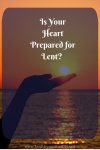 Is Your Heart Prepared for Lent? | Healthy Spirituality