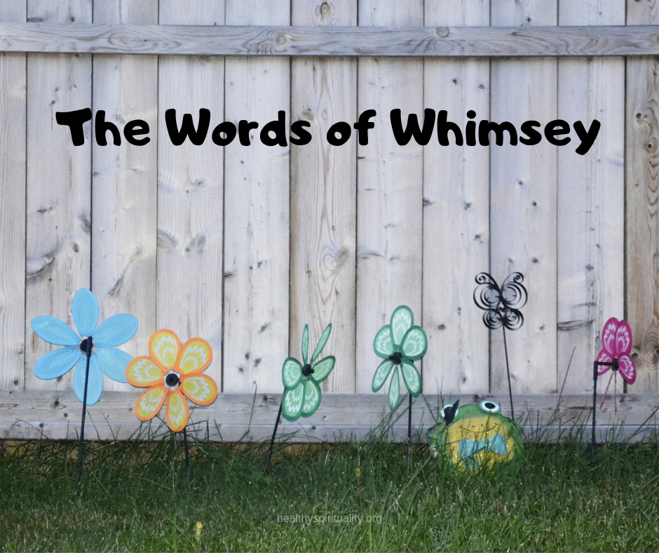 The Words of Whimsey | Healthy Spirituality