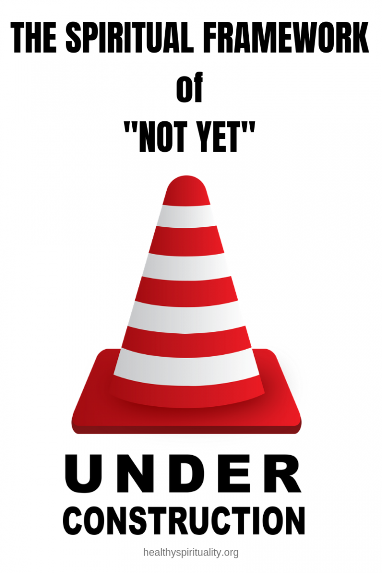 NOT YET | Healthy Spirituality