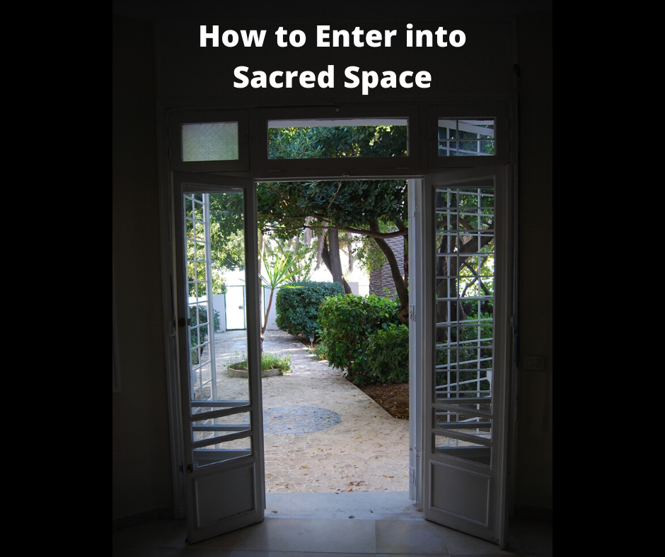 How to Enter into Sacred Space | Healthy Spirituality