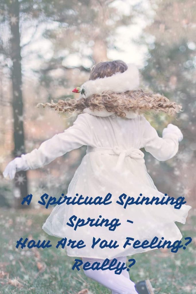 A Spiritual Spinning Spring - How Are You Feeling- Really? | Healthy ...
