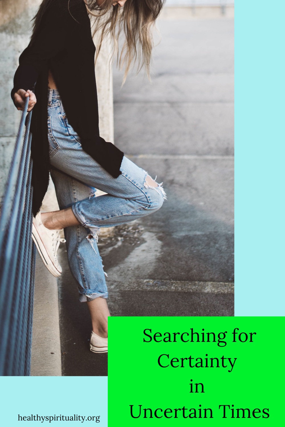 Searching for Certainty in Uncertain Times | Healthy Spirituality