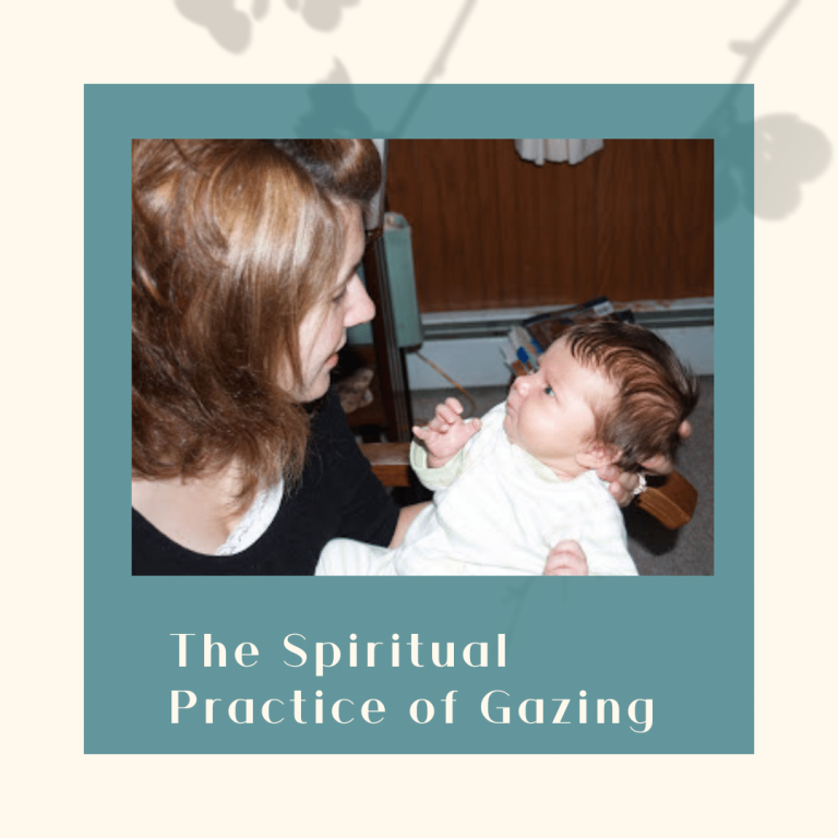 The Spiritual Practice of Gazing | Healthy Spirituality