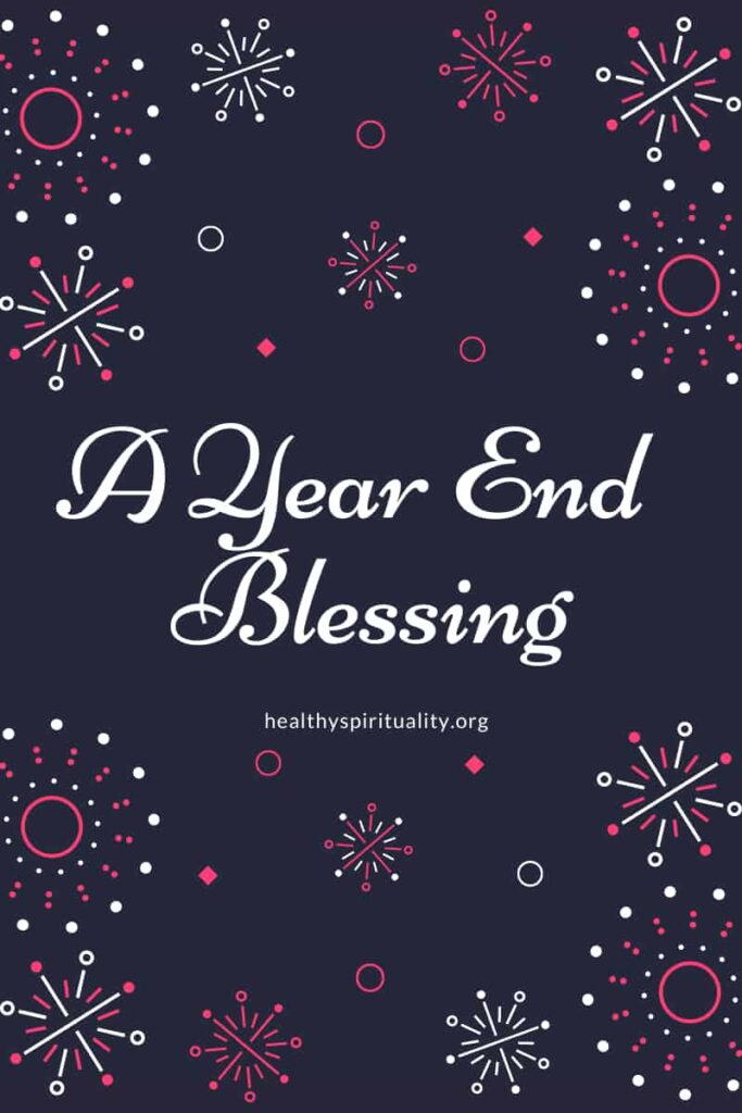 A Year End Blessing | Healthy Spirituality