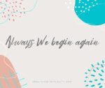 Always We Begin Again | Healthy Spirituality