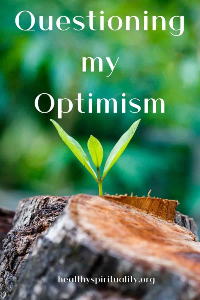 Questioning my Optimism | Healthy Spirituality