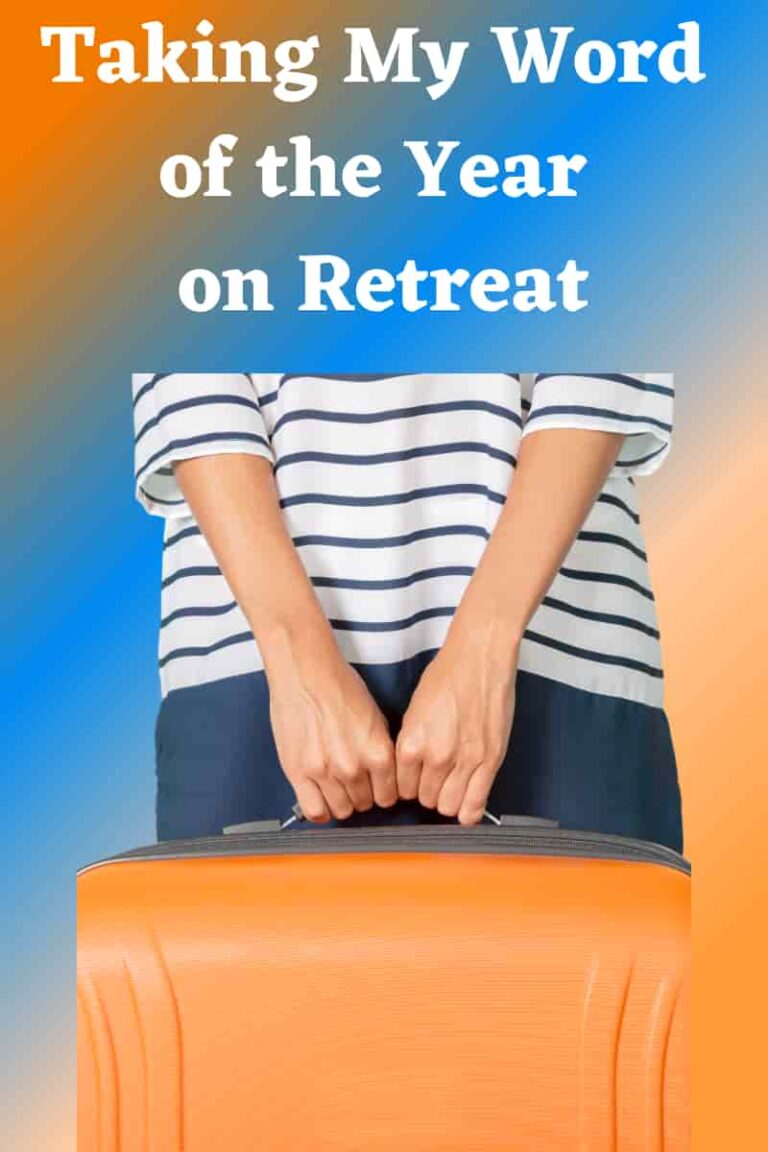 Taking My Word of the Year on Retreat | Healthy Spirituality