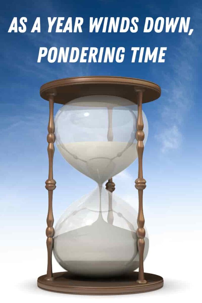 As a Year Winds Down, Pondering Time | Healthy Spirituality
