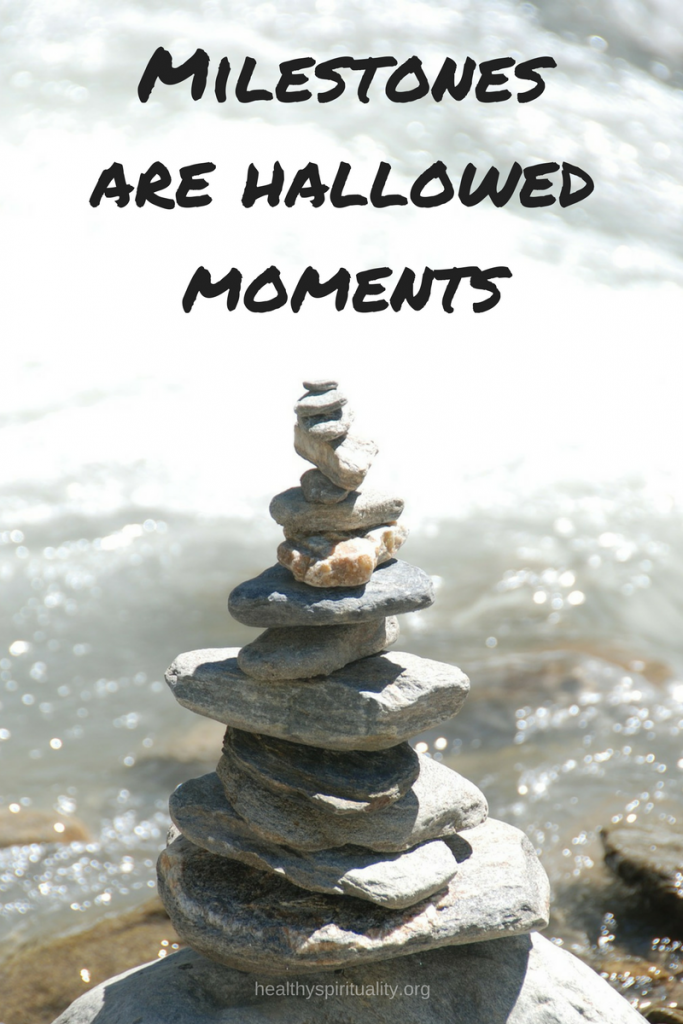 The Spiritual Practice of Honoring Milestones | Healthy Spirituality