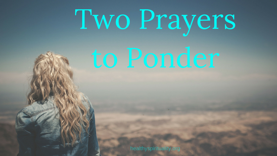 Two Prayers to Ponder | Healthy Spirituality